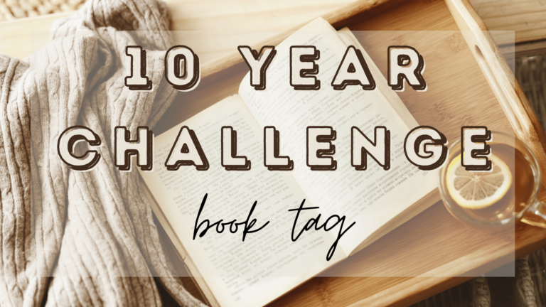 10 Year Challenge Book Tag – Fueled By Chapters