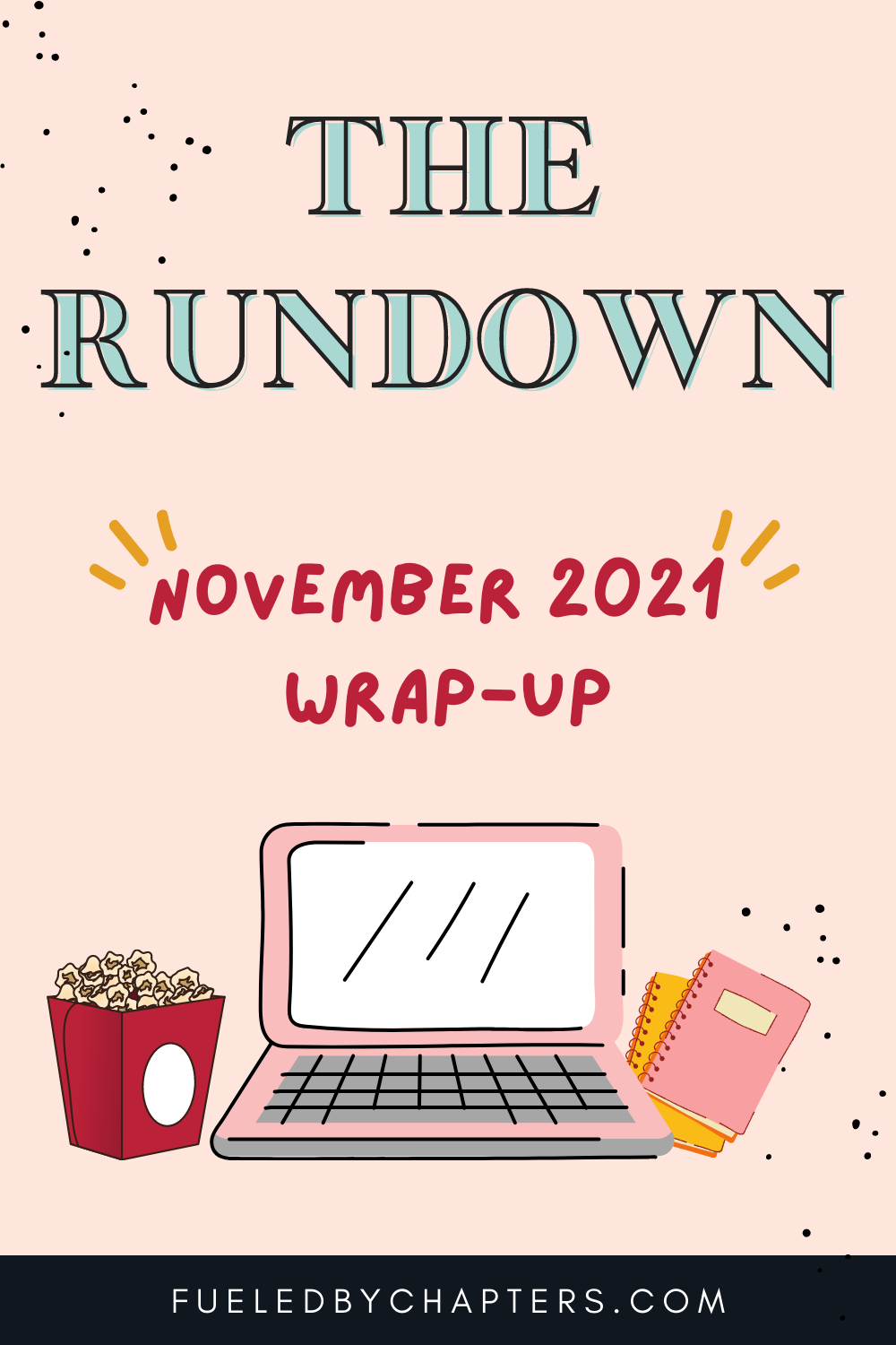 The Rundown | March - April 2021 Wrap-Up – Fueled By Chapters