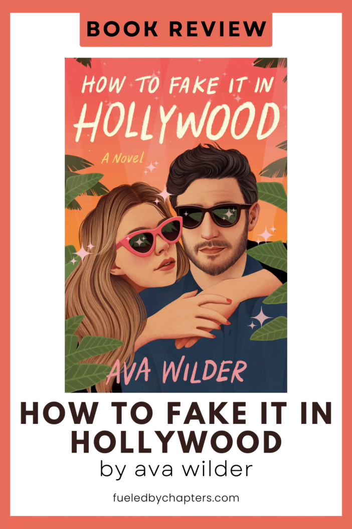 How To Fake It In Hollywood by Ava Wilder – Fueled By Chapters